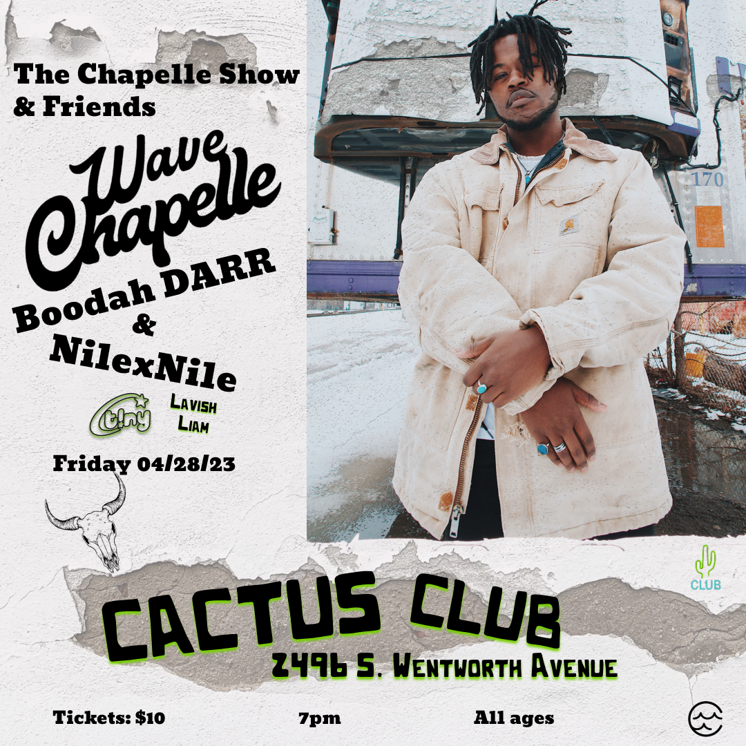 The Chapelle Show & Friends: Wave Chapelle • BoodahDARR • NilexNile ...