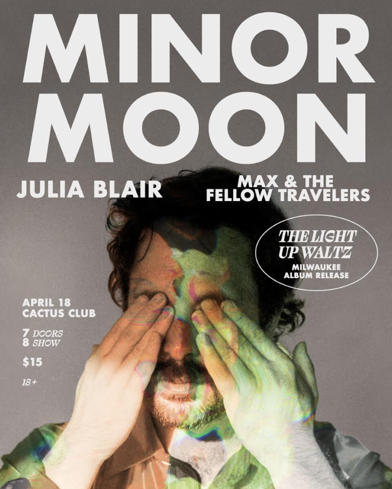 Minor Moon • Julia Blair • Max & The Fellow Travelers | Cactus Club