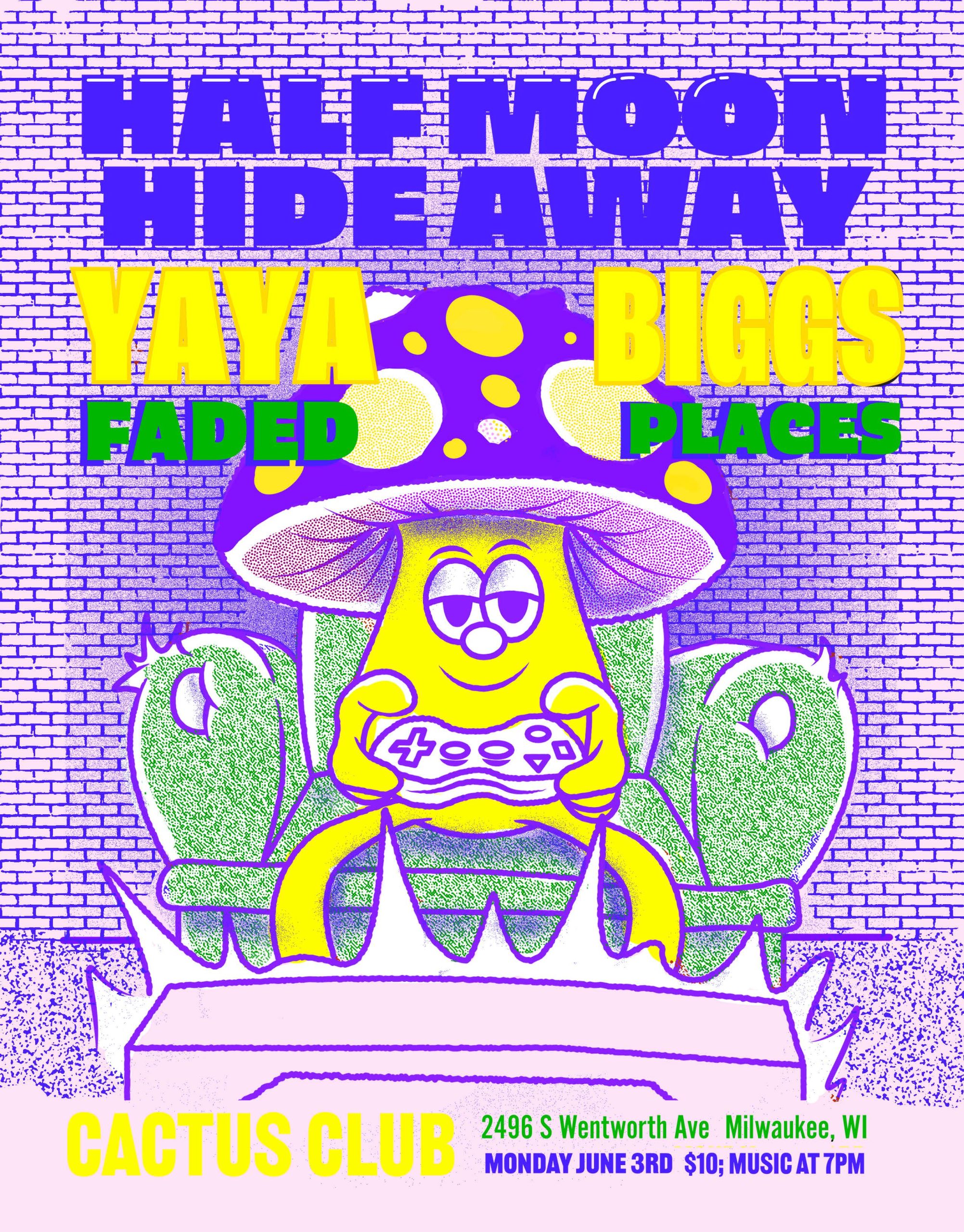 Half Moon Hideaway • Yaya Biggs • Faded Places | Cactus Club