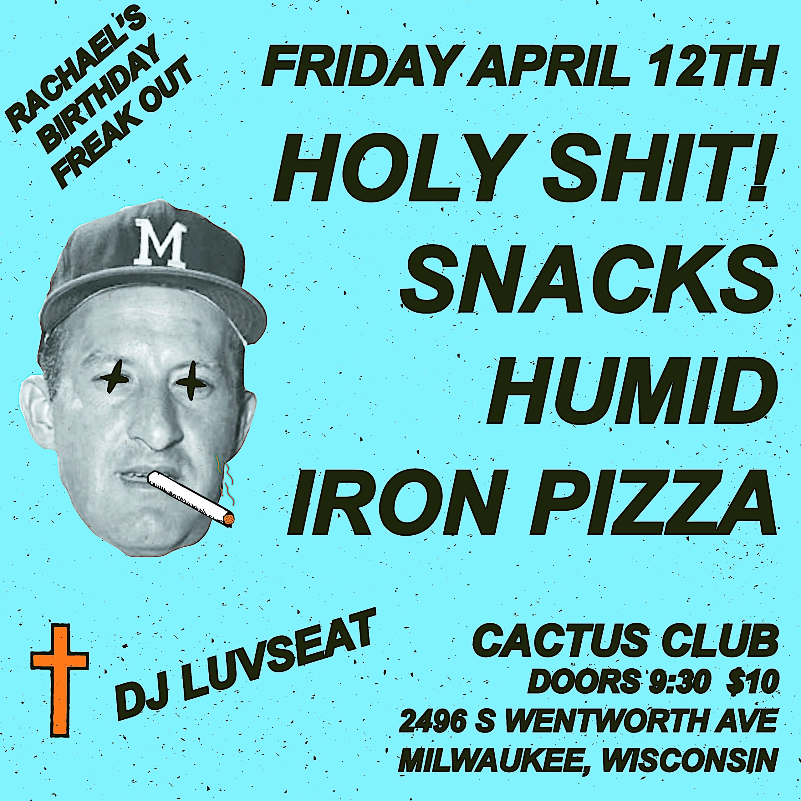 Holy Shit! • Snacks • HUMID • Iron Pizza | Cactus Club