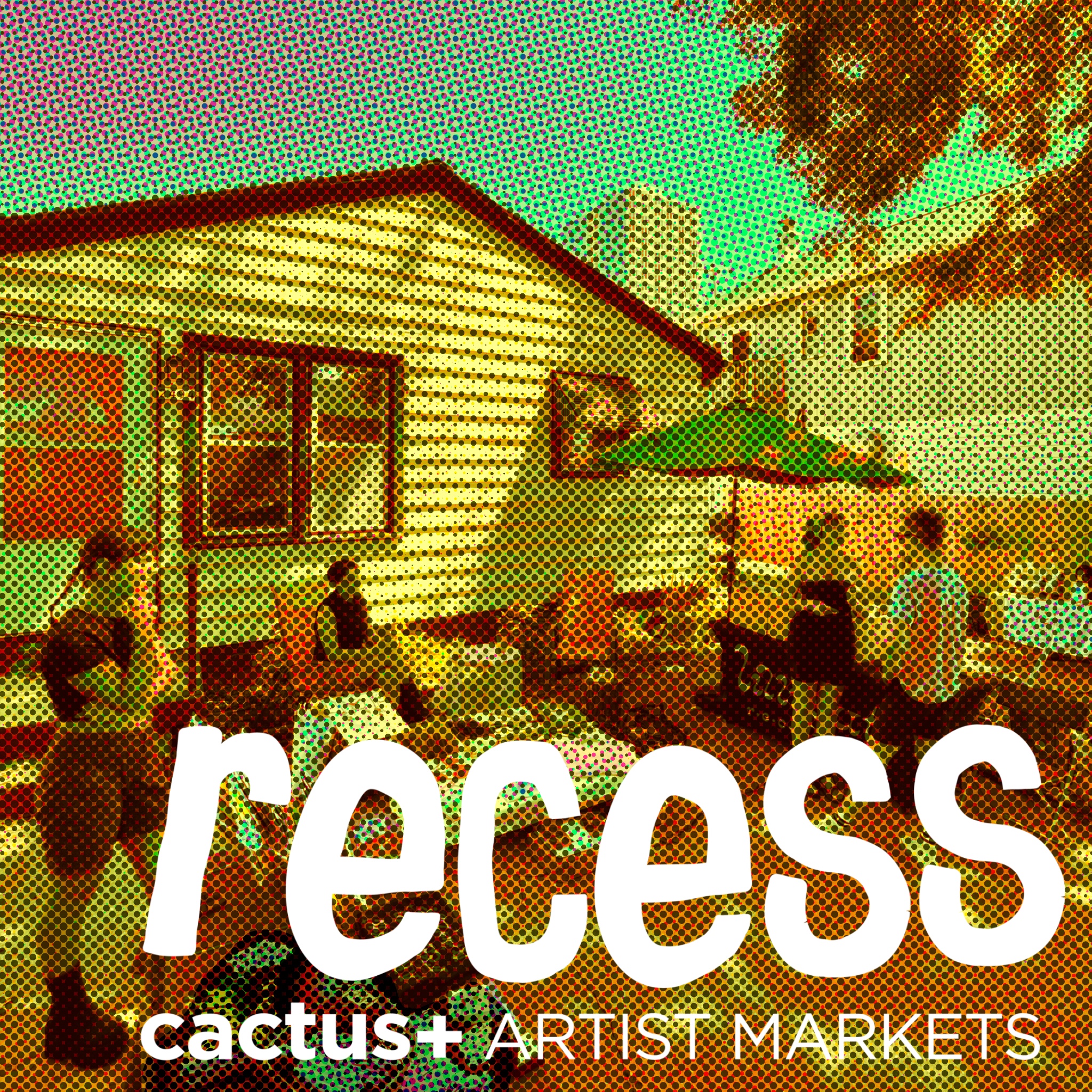 Recess! Artist Market | Cactus Club