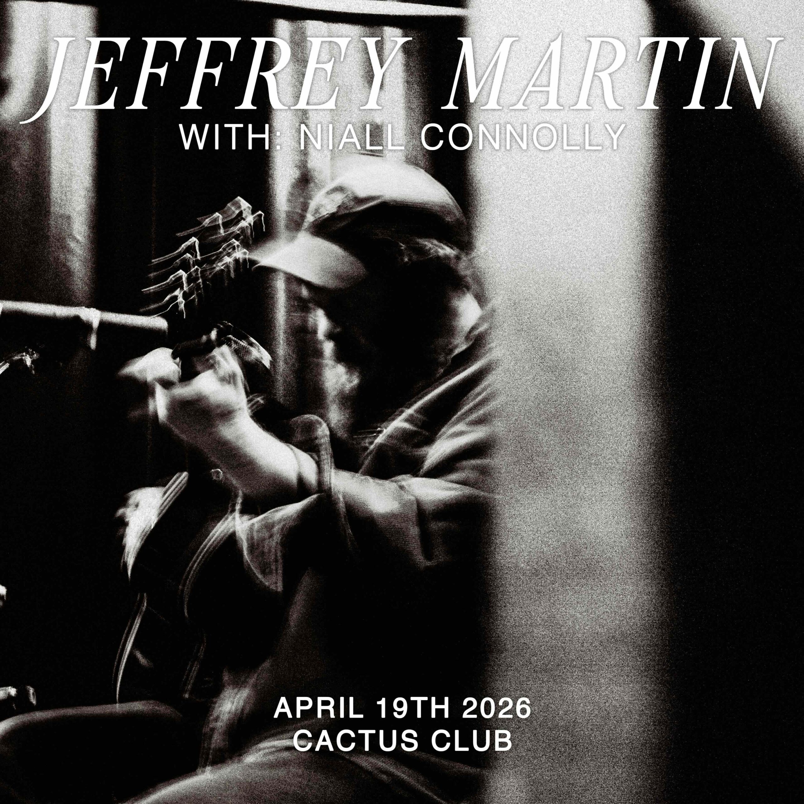 Jeffrey Martin • Niall Connolly | Cactus Club
