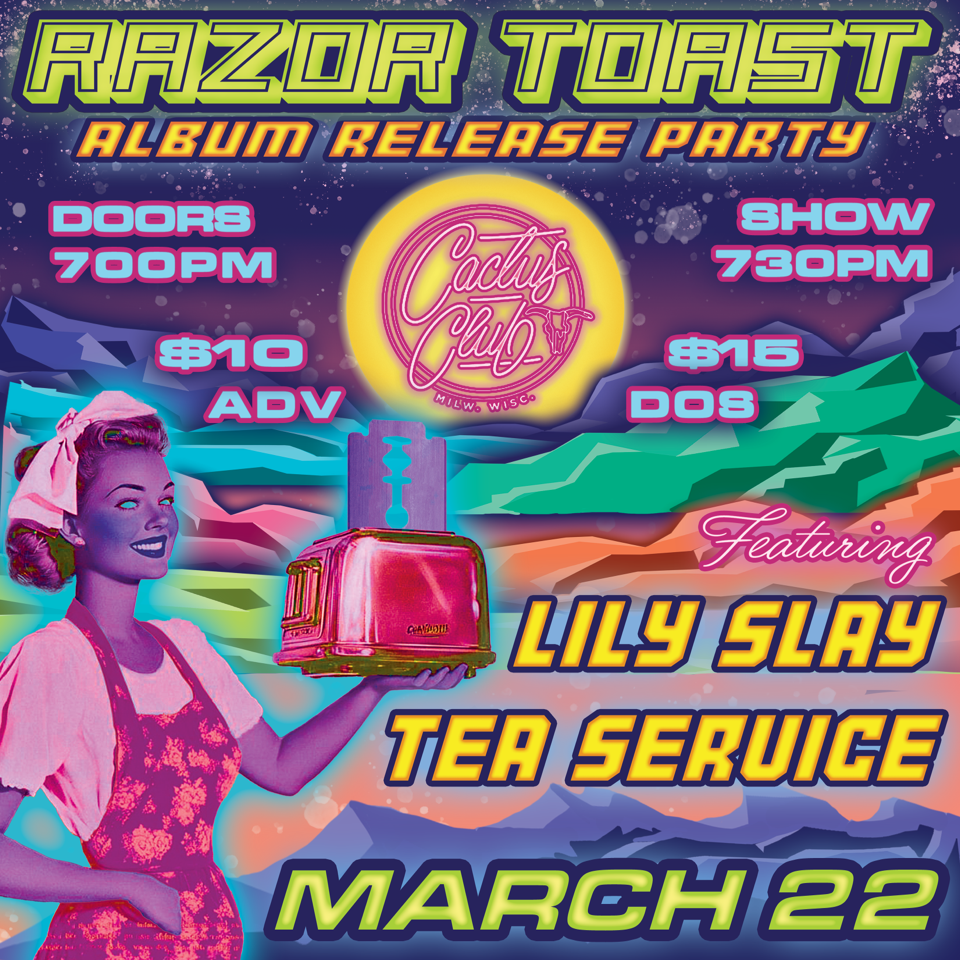 Razor Toast (Album Release) • Lily Slay • Tea Service | Cactus Club